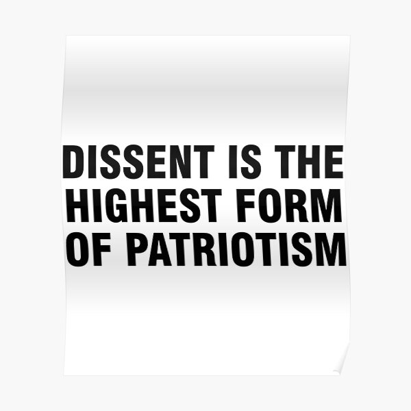 "Dissent is the highest form of patriotism" Poster for Sale by ...