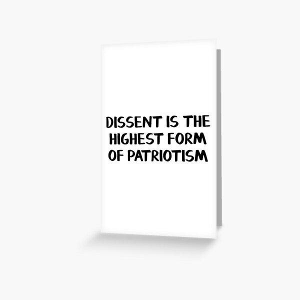 "Dissent is the highest form of patriotism" Greeting Card for Sale by ...