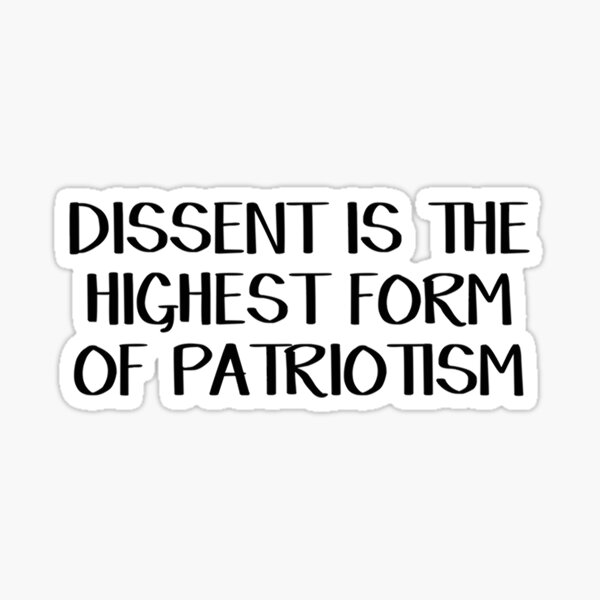 "Dissent is the highest form of patriotism" Sticker for Sale by ...