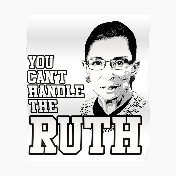 "You can_t handle the Ruth" Poster for Sale by ThorJaxDesigns | Redbubble