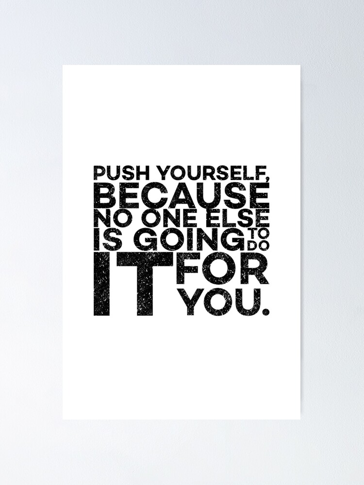 "Push YourSelf, Motivational Quote" Poster for Sale by OutcastBrain ...