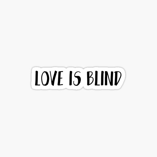 "Love is blind" Sticker for Sale by TheBookAuror | Redbubble