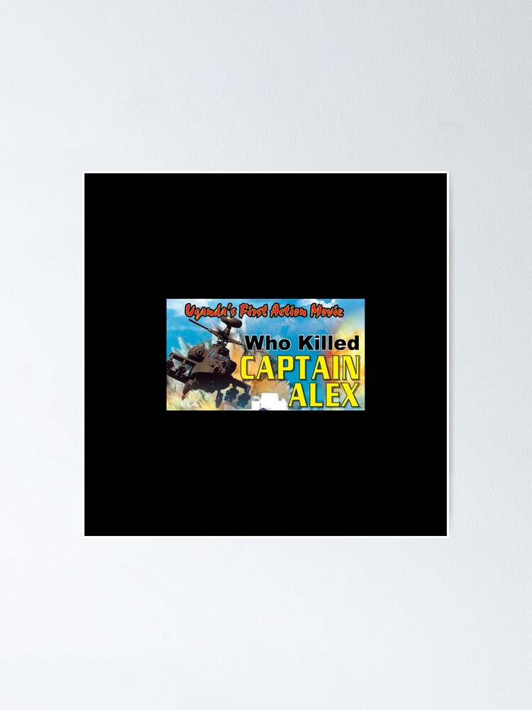 "Who Killed Captain Alex?" Poster for Sale by fredlaxer | Redbubble