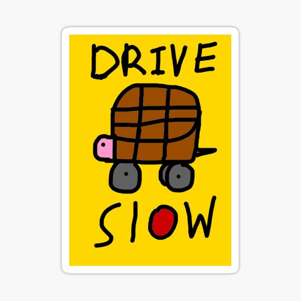 "Drive Slow" Sticker for Sale by Gizi-Zuckermann | Redbubble