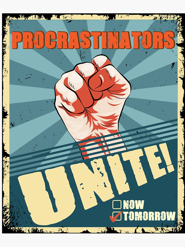 "Procrastinators Unite Tomorrow Procrastination Student" Sticker for ...