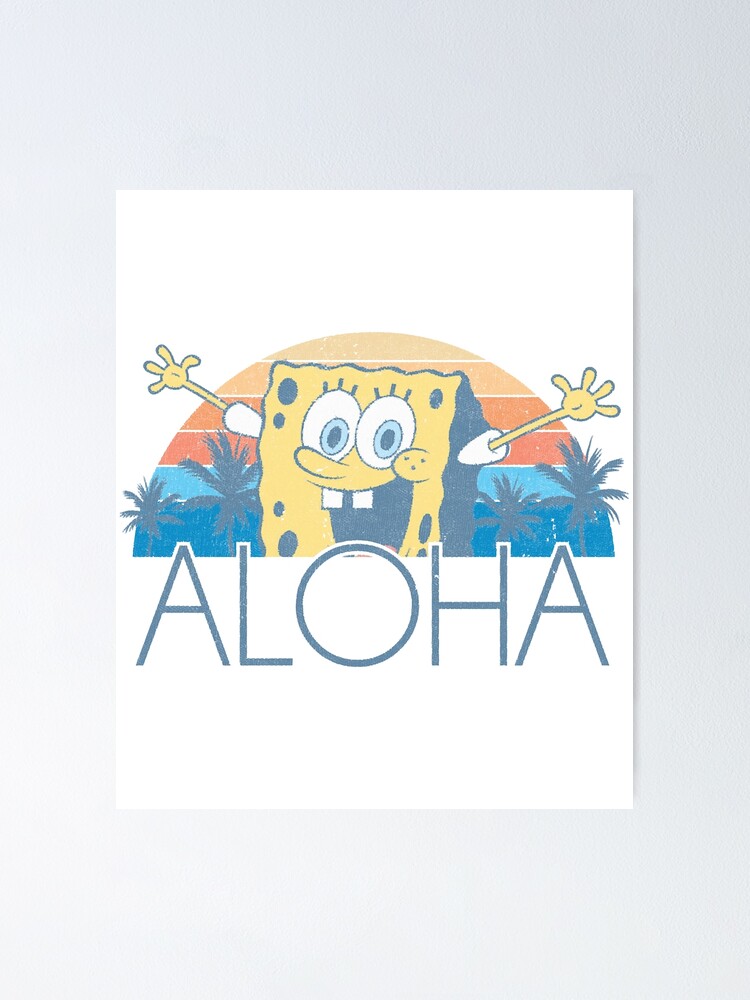 "Spongebob Aloha" Poster for Sale by ChistensenAmily | Redbubble