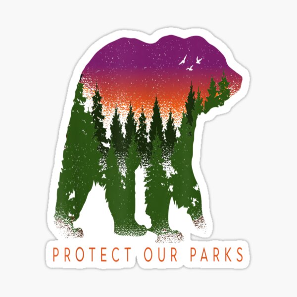 "Protect Our Parks - National Park Bear " Sticker for Sale by Shop-of ...
