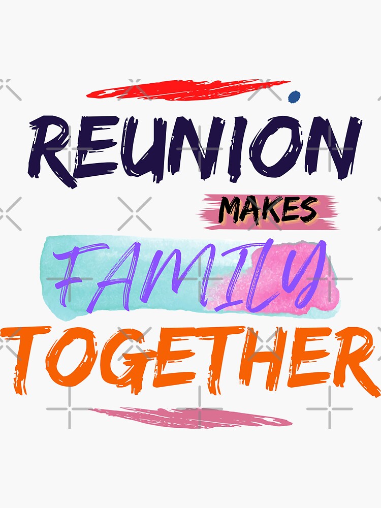 "Reunion makes family together" Sticker for Sale by PerfectBlend ...