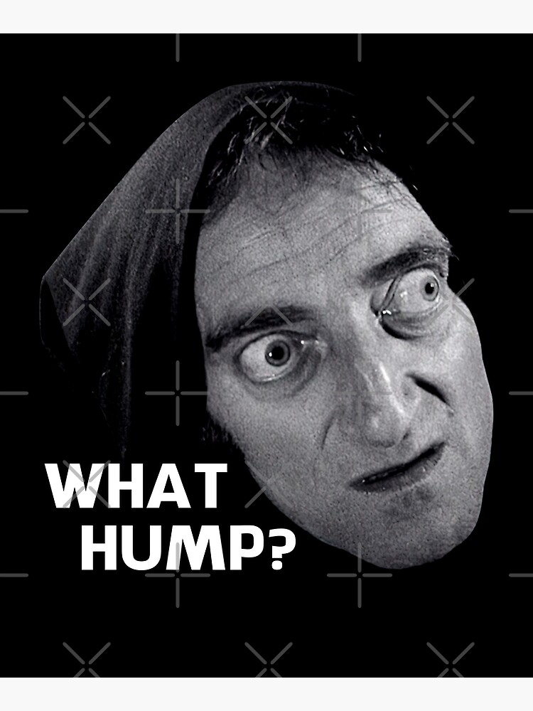 "Young Frankenstein - What hump" Poster for Sale by StephensBull ...