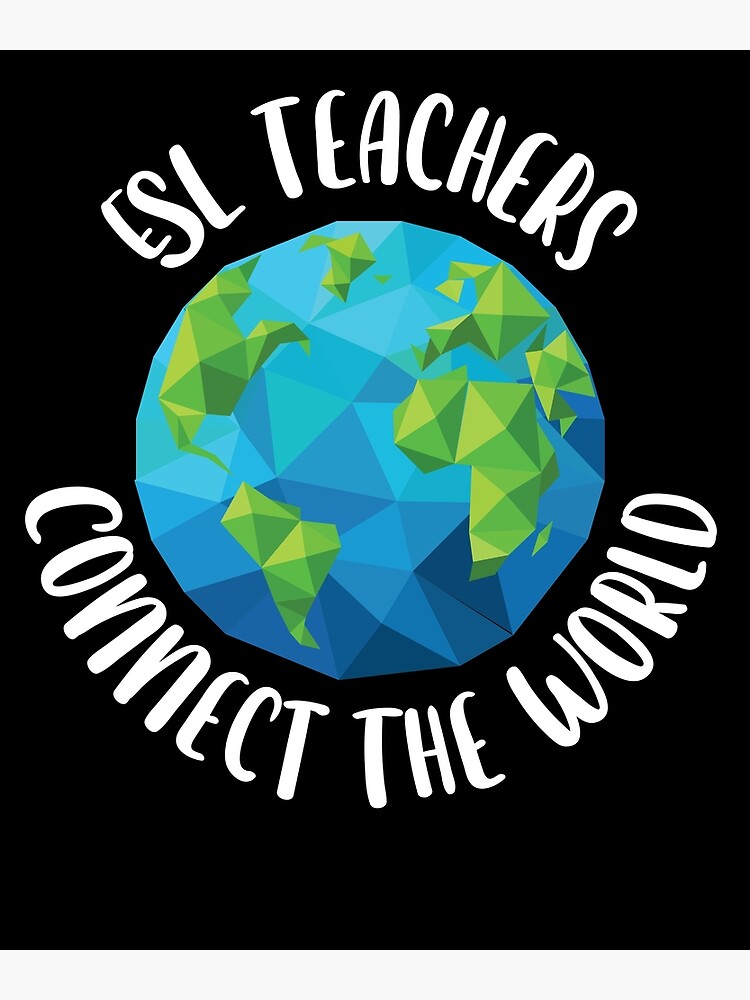 "Fun ESL Teacher Connect The World Teaching ELL Student Women" Poster ...