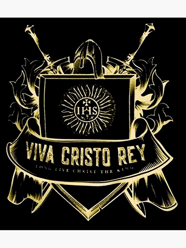 "Viva Cristo Rey" Poster for Sale by shopJJJJ-s0 | Redbubble