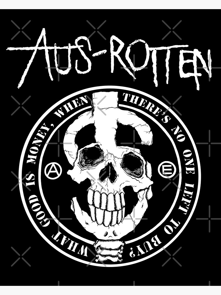 "Aus-Rotten What Good Is Money, When There's No One Left To Buy" Poster ...