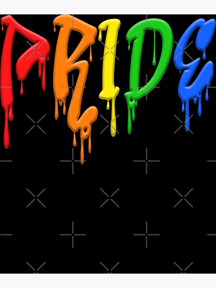 "Pride Dripping Paint Pride Month LGBT LGBTQ" Poster for Sale by ...