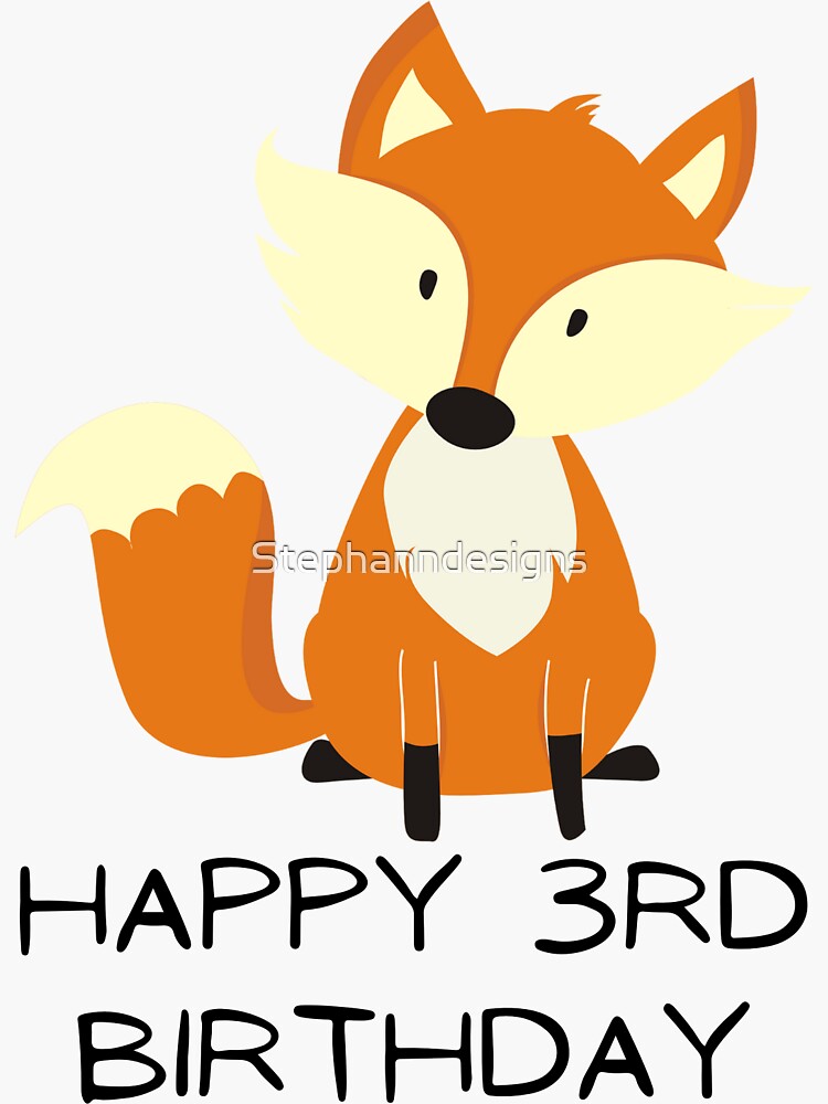"Happy 3rd Birthday Fox" Sticker for Sale by Stephanndesigns | Redbubble