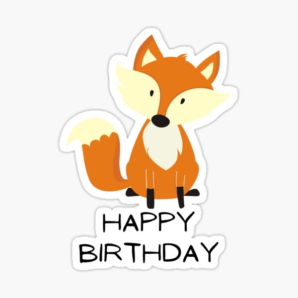 "Happy Birthday Fox" Sticker for Sale by Stephanndesigns | Redbubble