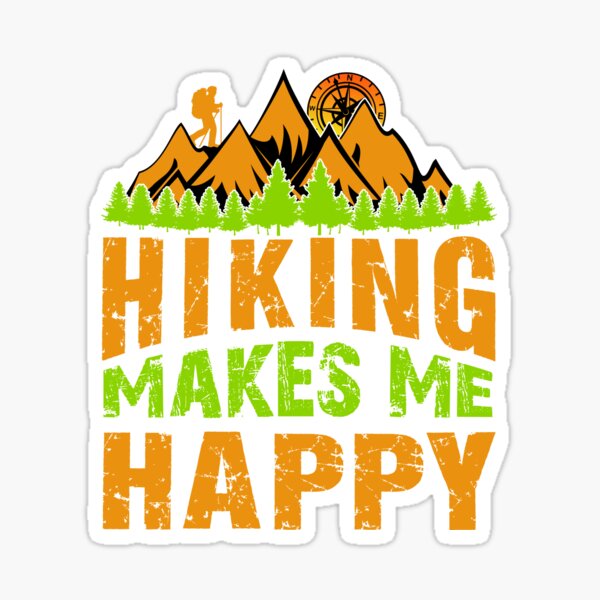 "Hiking makes me happy." Sticker for Sale by 2Hikers | Redbubble