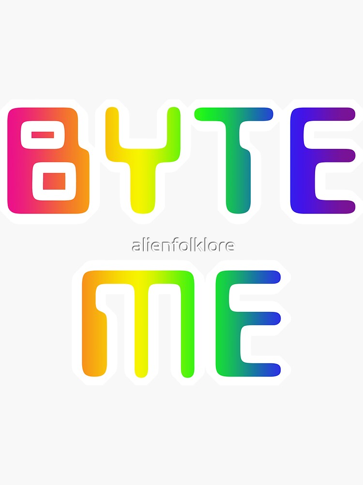 "Byte Me" Sticker for Sale by alienfolklore | Redbubble