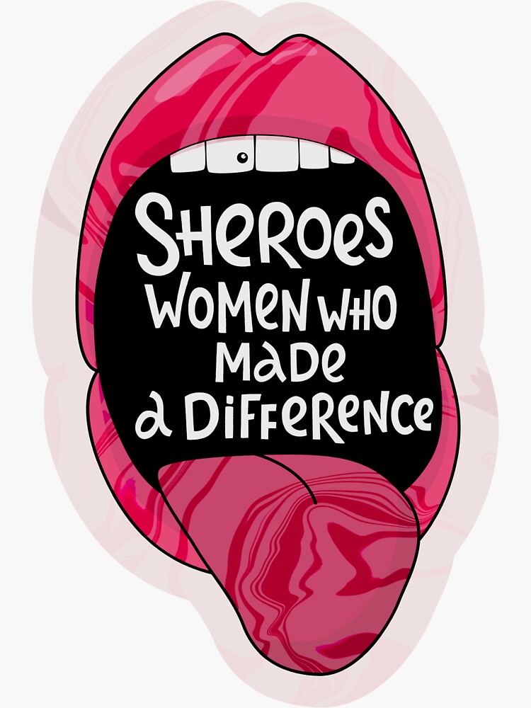 "SHEROES " Sticker for Sale by LadyTambourine | Redbubble