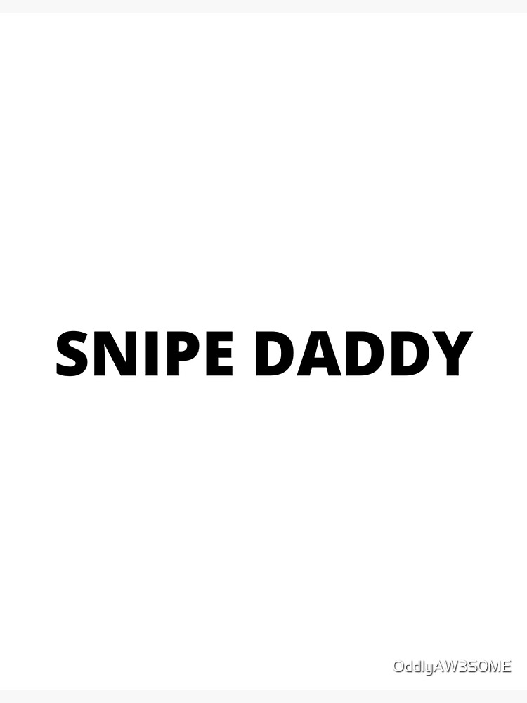 "Snipe Daddy" Sticker for Sale by OddlyAW3S0ME | Redbubble