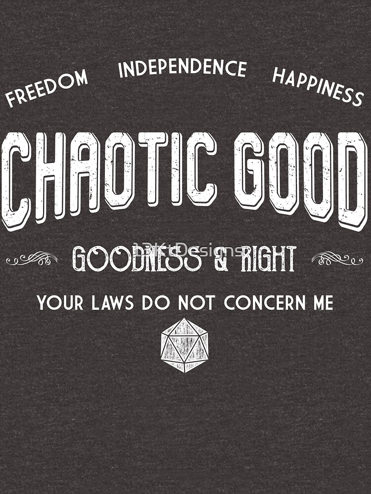 "Chaotic Good" T-shirt for Sale by 13KtDesigns | Redbubble | chaotic ...