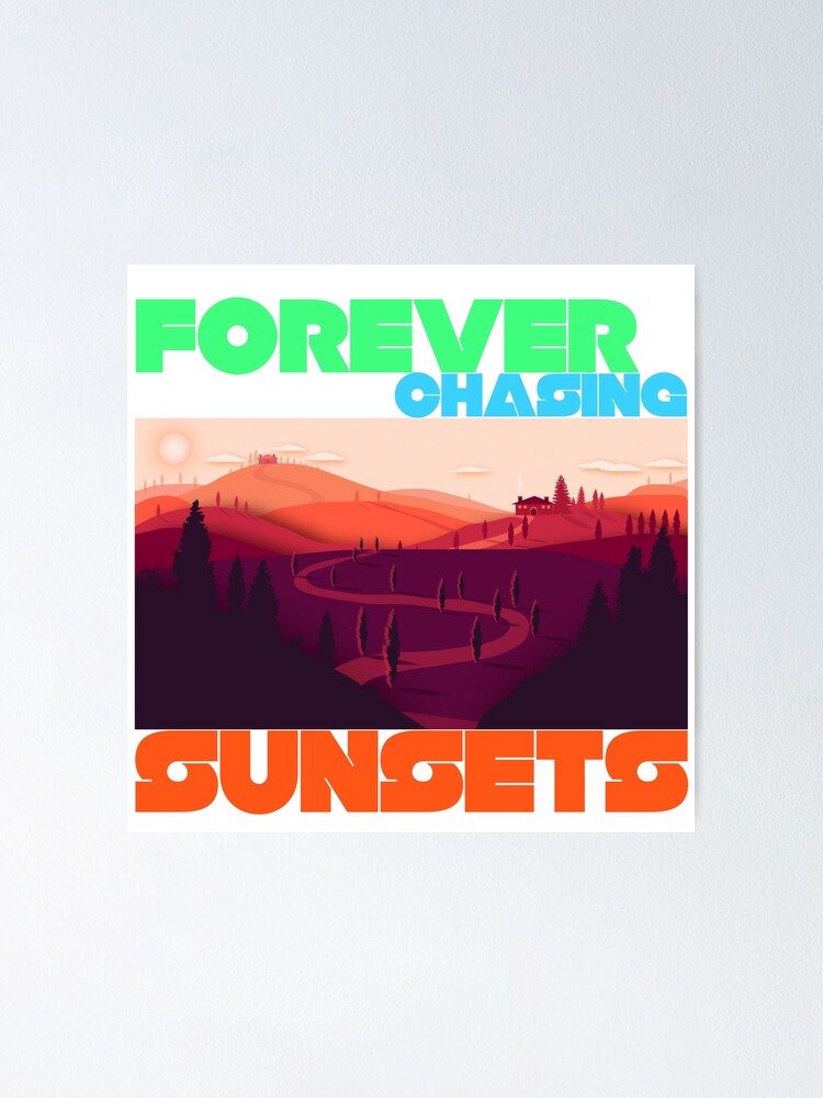 "Forever Chasing Sunsets Sticker" Poster for Sale by DeliciouSs | Redbubble