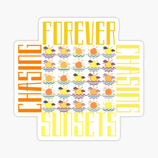 "Forever Chasing Sunsets Sticker" Sticker for Sale by DeliciouSs ...