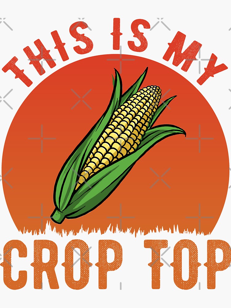 "Farming Life This Is My Crop Top Funny Corn Farmer " Sticker for Sale ...