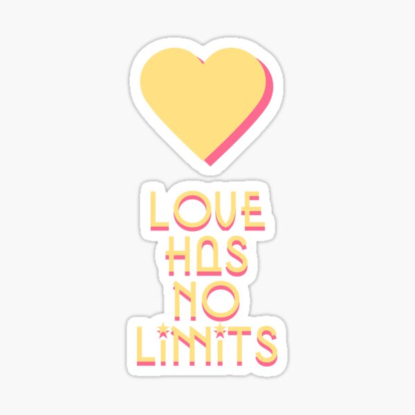 "Love has no limits" Sticker for Sale by AndraJoanne | Redbubble