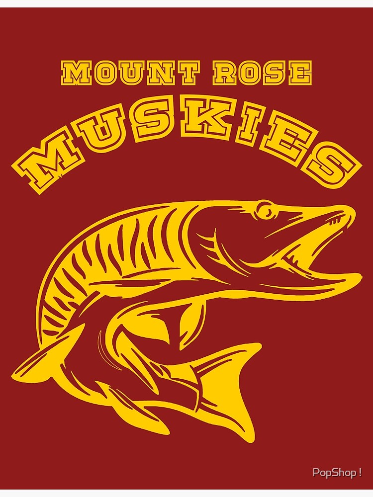 "Mount Rose Muskies Team Shirt from Drop Dead Gorgeous" Poster for Sale ...