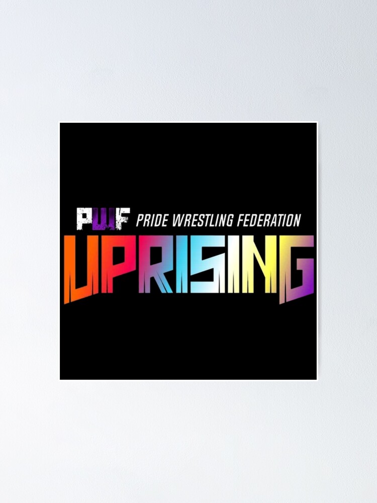 "PWF Uprising Official Logo " Poster for Sale by PrideWrestling1 ...