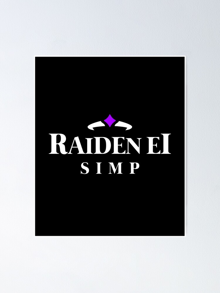 "Genshin Impact Raiden Shogun Simp" Poster for Sale by gisimp | Redbubble