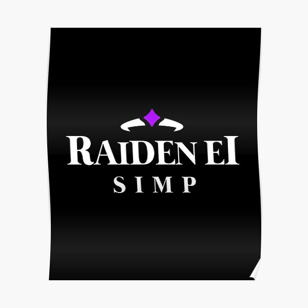 "Genshin Impact Raiden Shogun Simp" Poster for Sale by gisimp | Redbubble