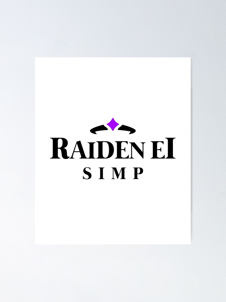 "Genshin Impact Raiden Shogun Simp- Black Text" Poster for Sale by ...
