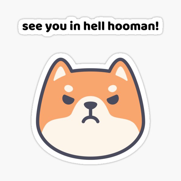 "See you in hell hooman!" Sticker for Sale by X-NEC | Redbubble