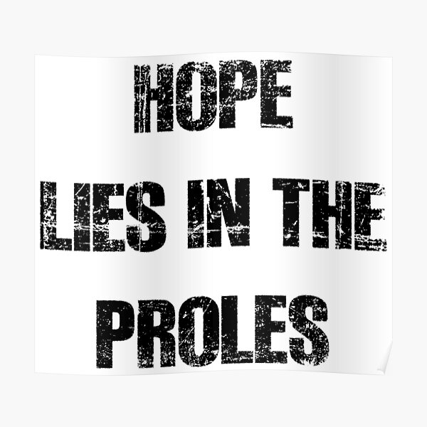 "Hope Lies In The Proles" Poster by conform | Redbubble