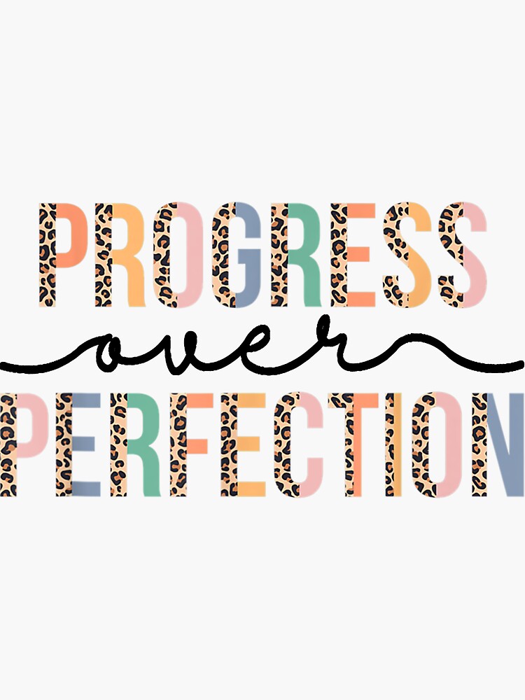 "Progress Over Perfection" Sticker for Sale by PASIN1 | Redbubble