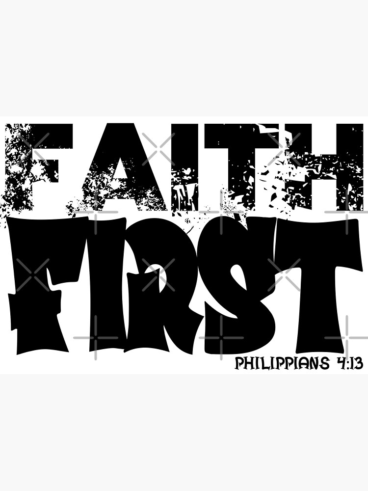 "FAITH FIRST PHILIPPIANS 4:13" Poster for Sale by abcassent | Redbubble