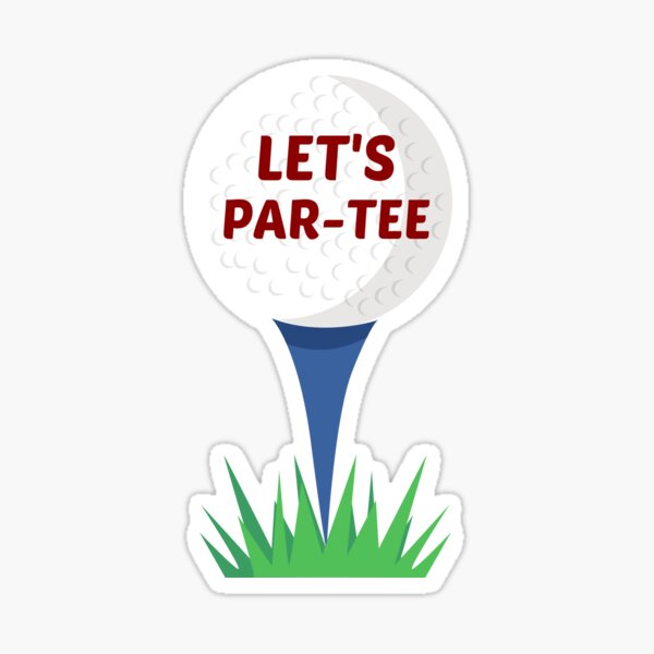 "Let's Par-Tee - Golf Pun" Sticker for Sale by allthingspunny | Redbubble