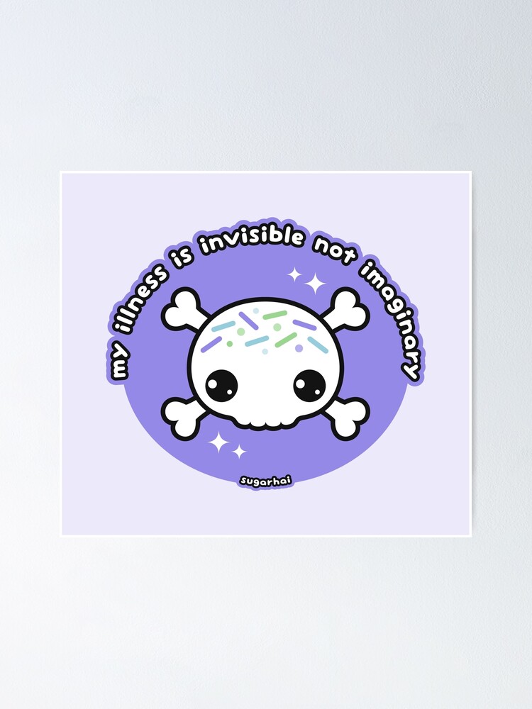 "Invisible Illness Support with Cute Skull" Poster for Sale by sugarhai ...