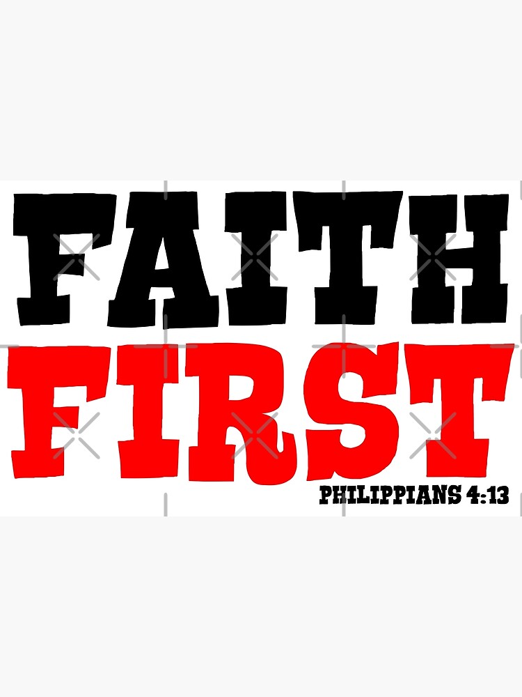 "FAITH FIRST PHILIPPIANS 4:13" Poster for Sale by abcassent | Redbubble