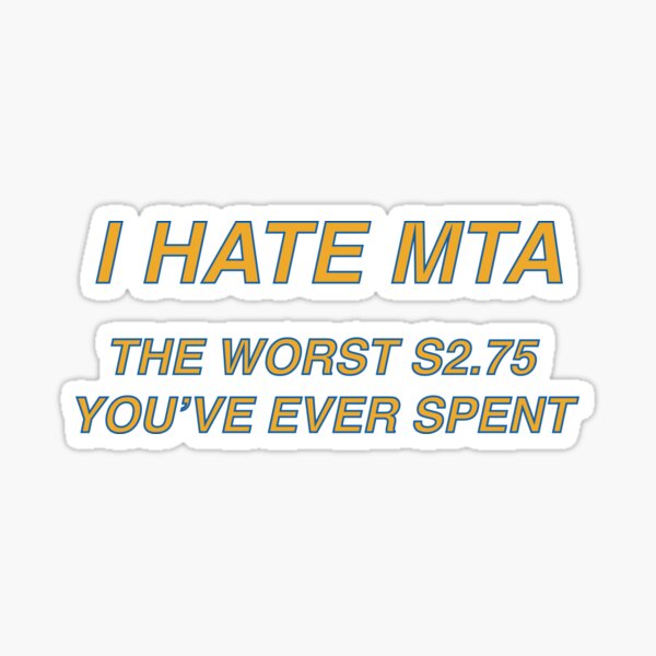 "I hate mta" Sticker for Sale by UPGradeu | Redbubble