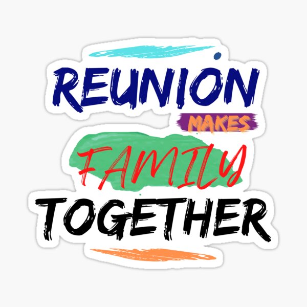 "Reunion makes family together" Sticker for Sale by PerfectBlend ...