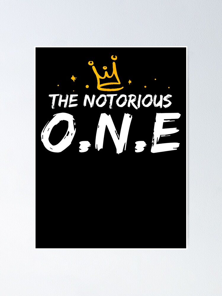 "The Notorious ONE First" Poster for Sale by Ly033 | Redbubble