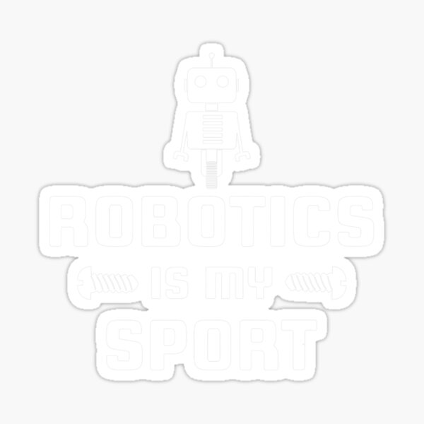 "Robotics Is My Sport Robot Digital" Sticker for Sale by ManeKana ...