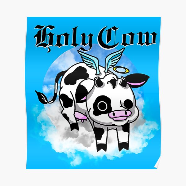 "Holy Cow " Poster for Sale by the23st | Redbubble