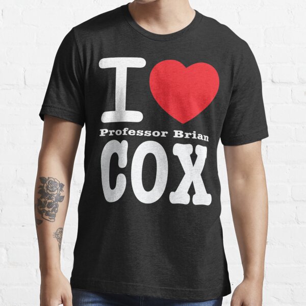 "I LOVE professor Brian COX- Funny loveheart" T-shirt for Sale by ...