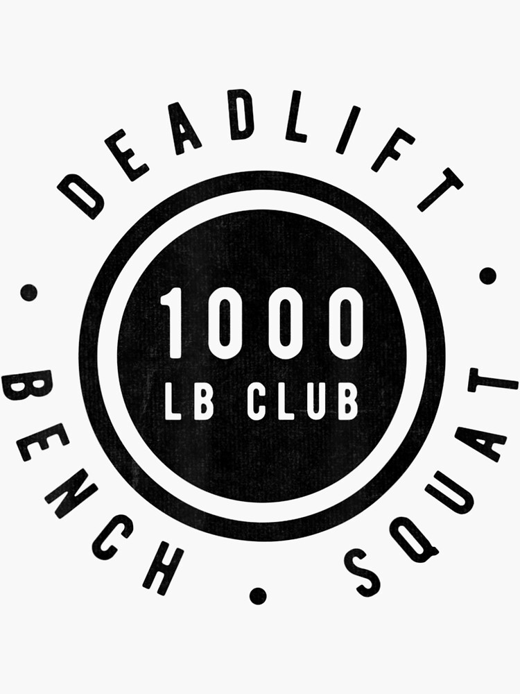 "1,000 Pound Club Bench Squad Deadlift Powerlifter Goal" Sticker for ...
