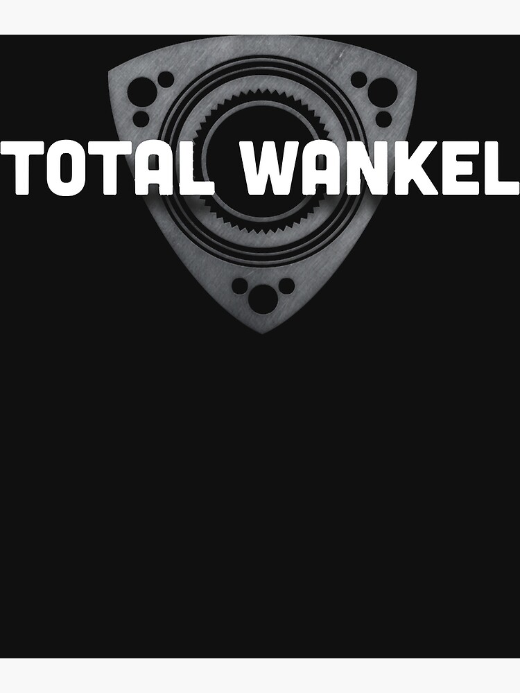 "Total wankel" Poster for Sale by AsiaForster | Redbubble