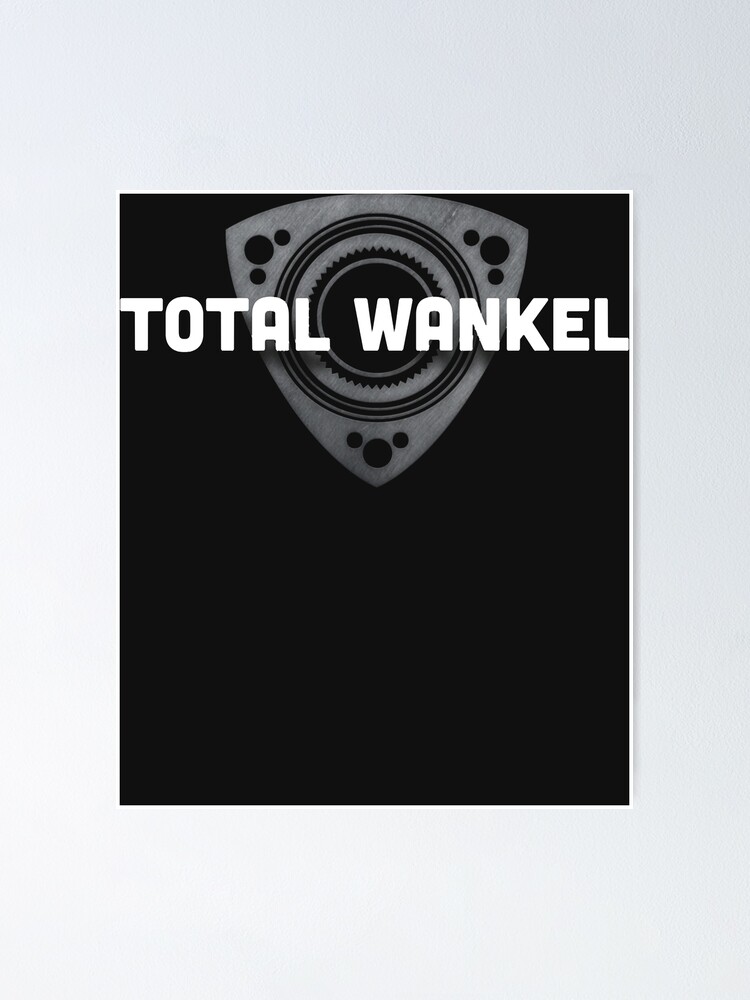 "Total wankel" Poster for Sale by AsiaForster | Redbubble
