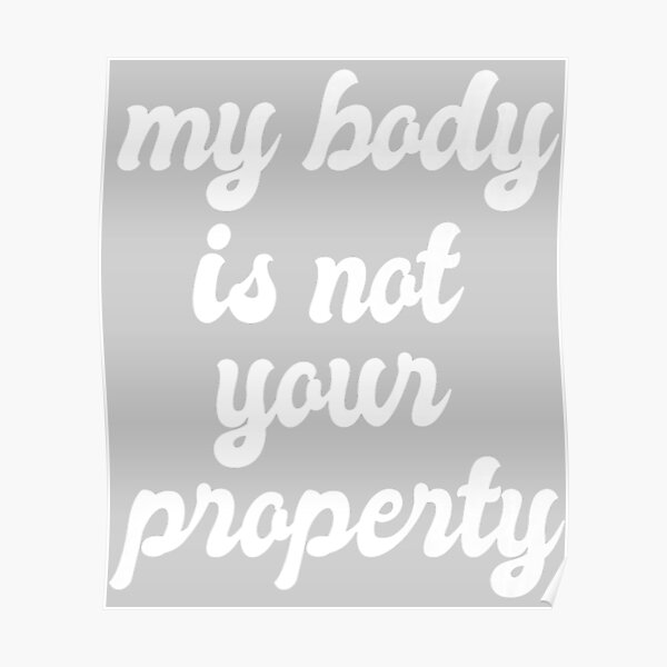 "My Body Is Not Your Property Feminist Stop Ban Womens Rights Premium ...